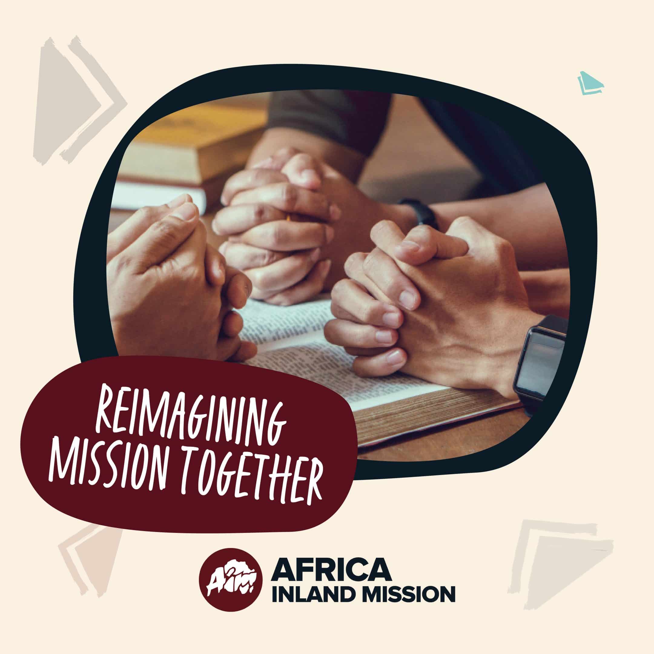 Reimagining Mission Together - Africa Inland Mission (Europe)